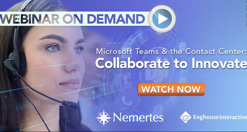 Microsoft Teams & the Contact Center: Collaborate to Innovate - July ...