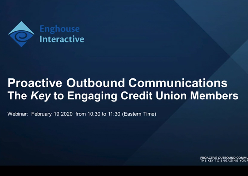 Proactive Outbound Communications: The Key to Engaging Credit Union Members - Enghouse Interactive